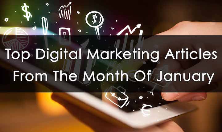 The Best Digital Marketing Articles From January